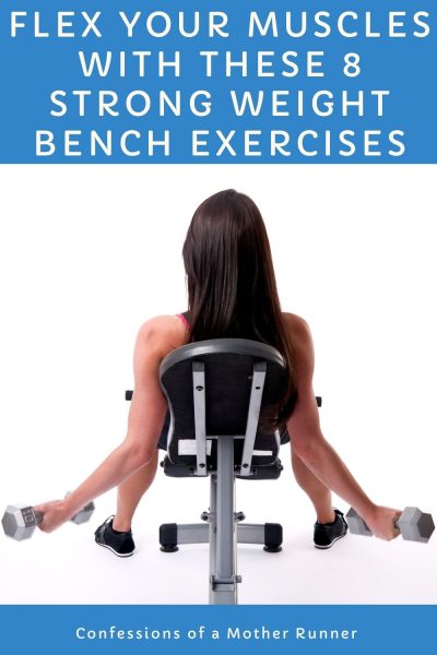 Flex your muscles Add these 8 weight bench exercises to your workout