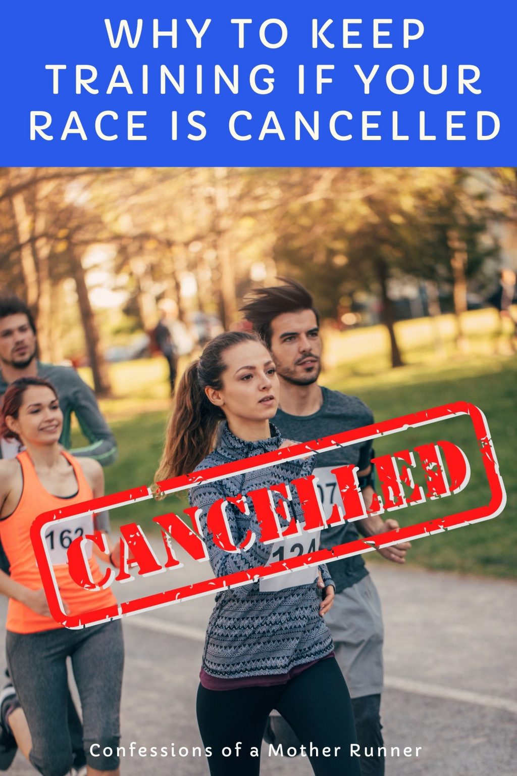 Why you should keep up your training after your race is cancelled