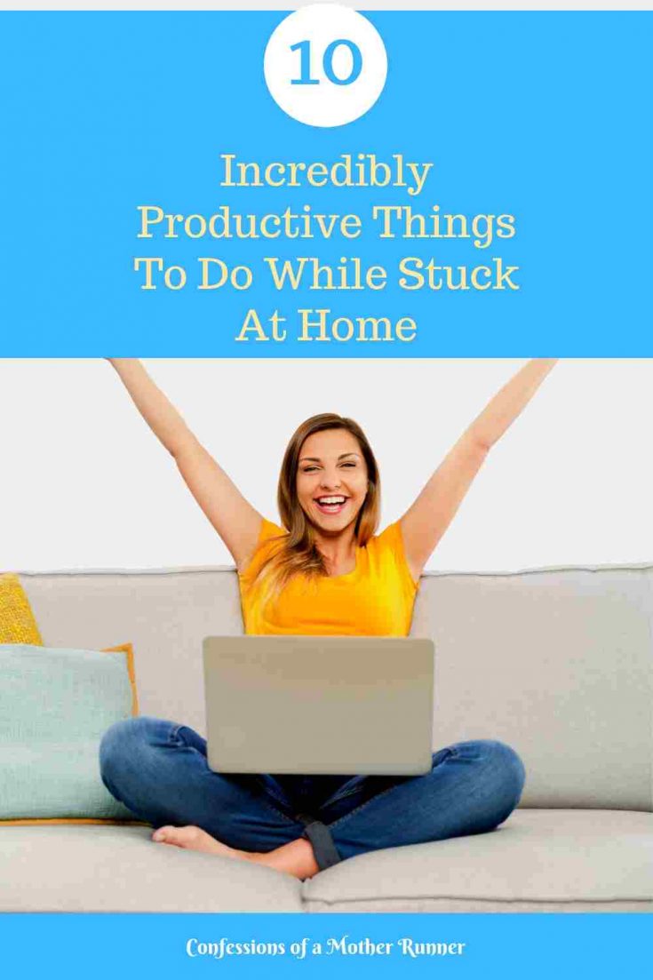 10 Productive Things to do while stuck at home