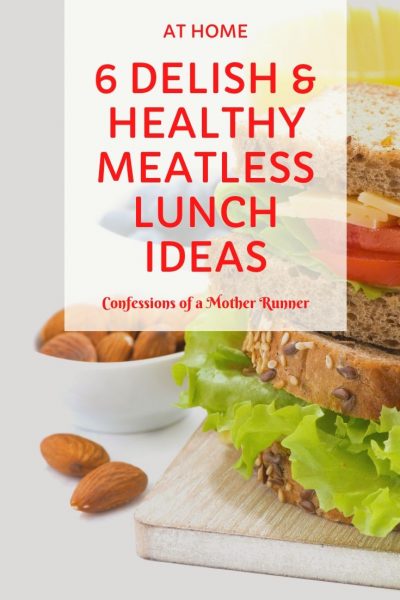 6 At Home Quick and Healthy Meatless Lunch Ideas