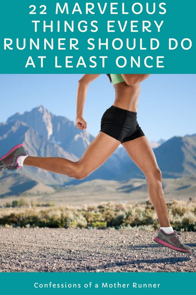 22 Marvelous things every runner should do at least once in a lifetime